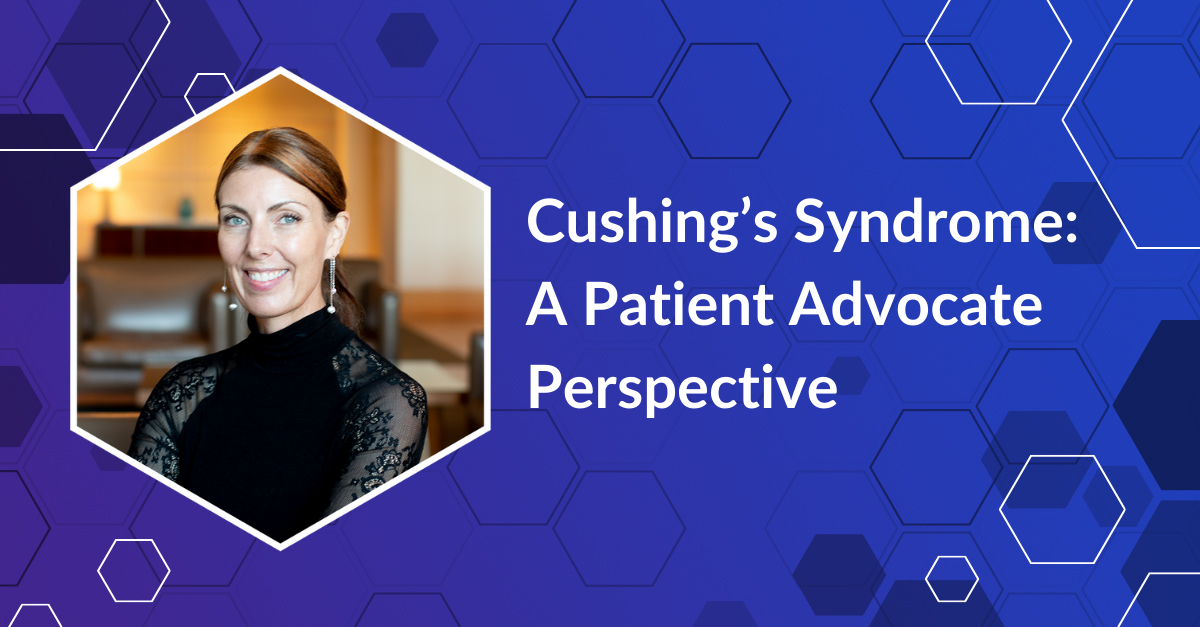 Cushing’s Syndrome: A Patient Advocate Perspective - Corcept Therapeutics